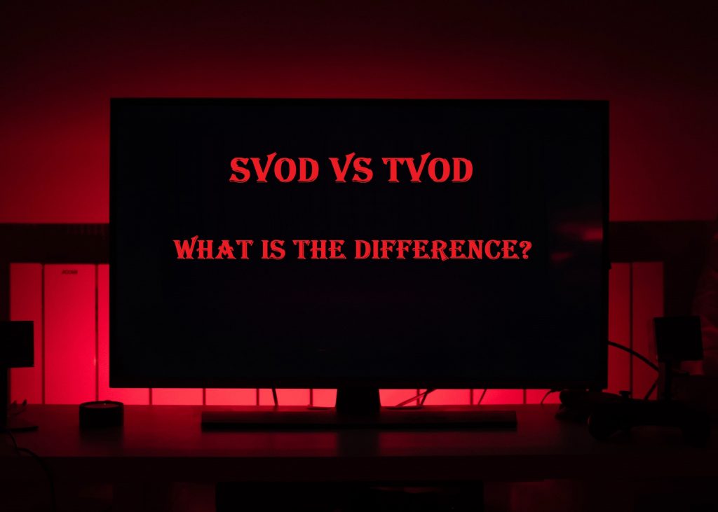 SVOD vs TVOD: What is the difference? - The Business Gigs
